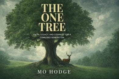 THE ONE TREE: FAITH, LEGACY, AND COURAGE FOR A CONFUSED GENERATION ...